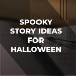 Over 100 Halloween Story Prompts to Inspire Spooky Tales - Adazing