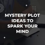 Over 100 Mystery Writing Prompts to Spark Your Next Thriller - Adazing