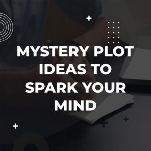 Over 100 Mystery Writing Prompts to Spark Your Next Thriller - Adazing