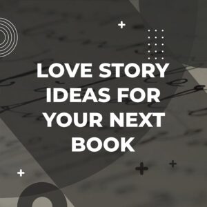 Over 100 Romantic Writing Prompts: Ignite Your Passionate Storytelling ...