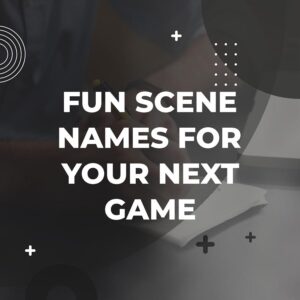Over 100 Creative Scene Name Ideas for Every Storyteller - Adazing
