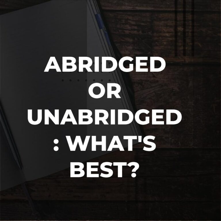 Abridged vs Unabridged: Decoding the Differences for Book Lovers - Adazing