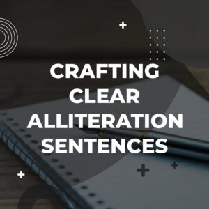 Amazing Alliteration: Artful Approaches to Alliteration Sentences - Adazing