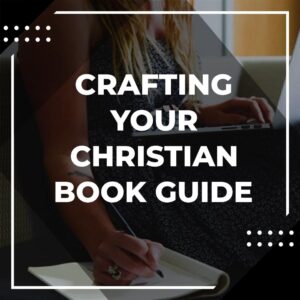 How to Write a Christian Book: A Practical Guide for Authors - Adazing