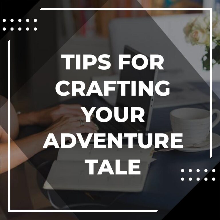 How to Write an Adventure Story: Tips for Thrills and Great Characters ...