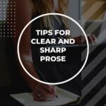 How to Write Good Prose: Tips for Clear and Engaging Writing - Adazing