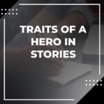 Characteristics of a Hero in Literature: More Than Just a Cape - Adazing