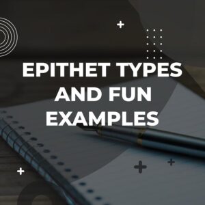 Epithet Examples: Discover the Art of Descriptive Naming - Adazing