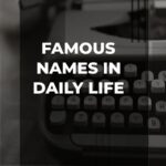 Eponym Examples: Words That Carry a Name - Adazing