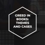 Examples of Greed: Lessons from Classic and Modern Works - Adazing