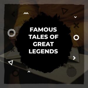 Examples of Legends That Shaped Culture - Adazing