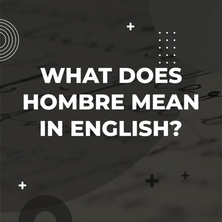 Hombre 的含义：该词背后的文化意义 - Adazing