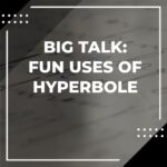 Hyperbole Examples in Literature: Exaggeration at Its Finest - Adazing