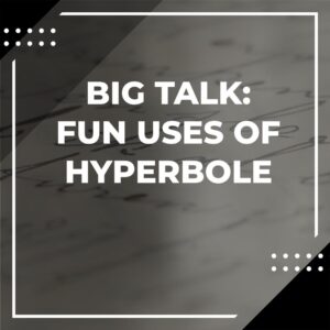 Hyperbole Examples in Literature: Exaggeration at Its Finest - Adazing