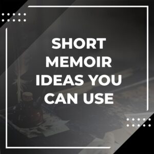 Memoir Examples to Ignite Your Writing Journey - Adazing