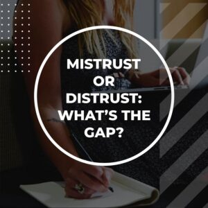 Mistrust vs Distrust: Understanding the Subtle Differences - Adazing