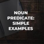Predicate Noun Examples: A Guide for Savvy Writers - Adazing