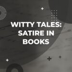 Satire Examples in Literature: A Deep Dive into Humor and Critique ...