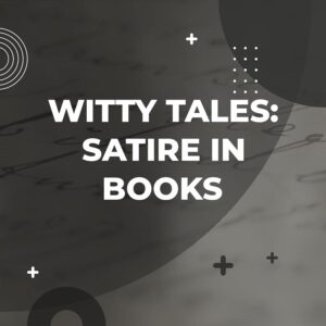 Satire Examples in Literature: A Deep Dive into Humor and Critique ...