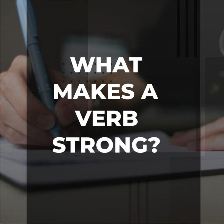 What Is a Strong Verb? Elevate Your Writing with Powerful Word Choice ...