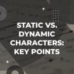 What is the Difference Between a Static and Dynamic Character? - Adazing